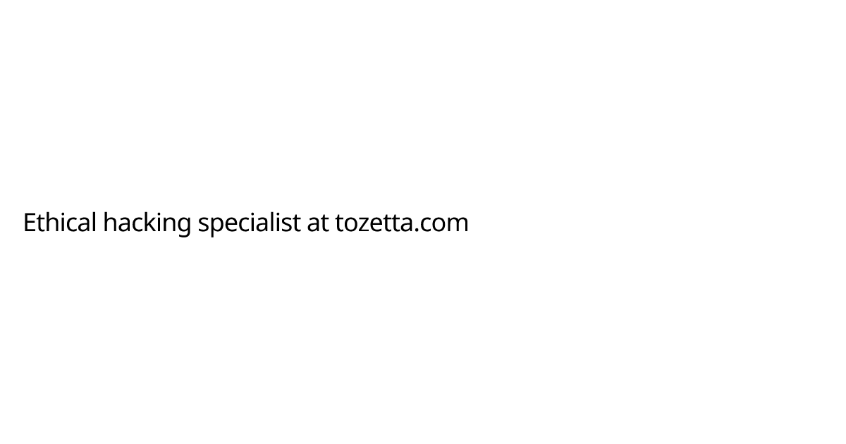 Ethical hacking specialist at tozetta.com | Ian | Hacking