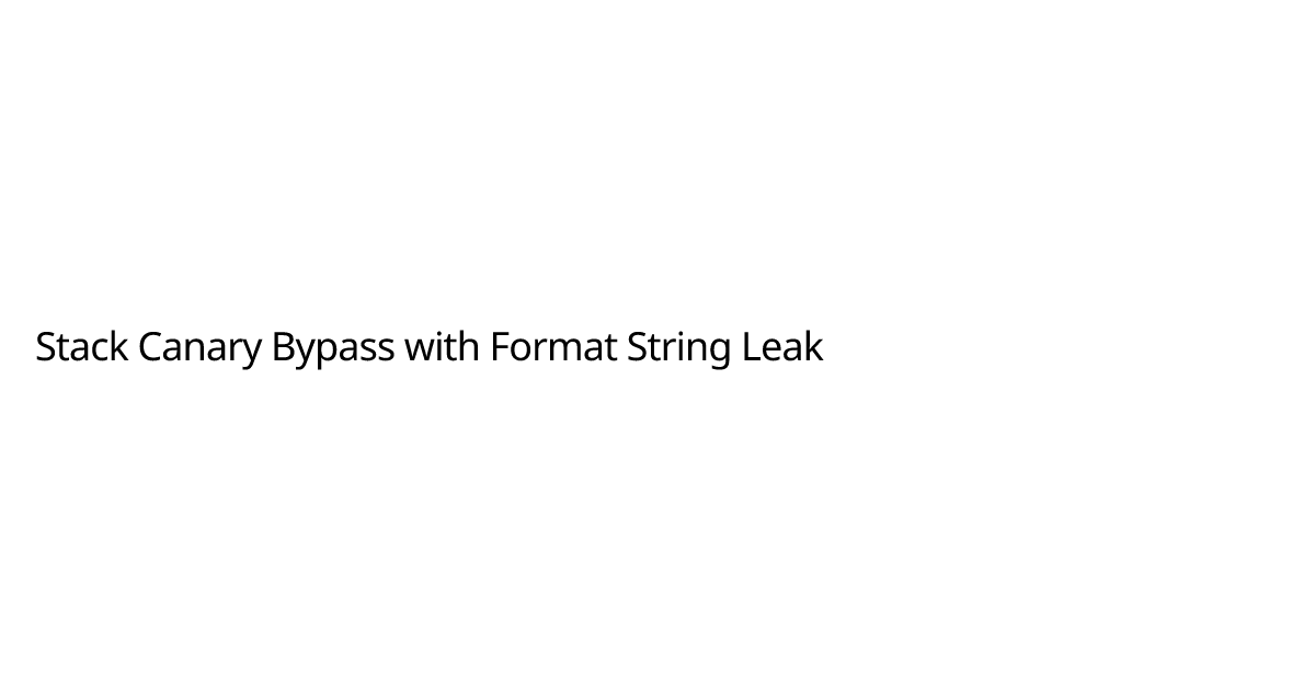 Stack Canary Bypass With Format String Leak Ian Hacking 8724