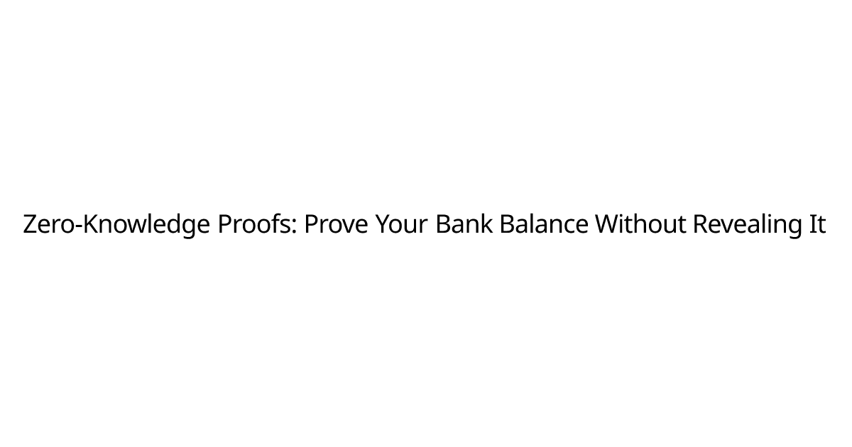 Zero-Knowledge Proofs: Prove Your Bank Balance Without Revealing It | Ian | Hacking